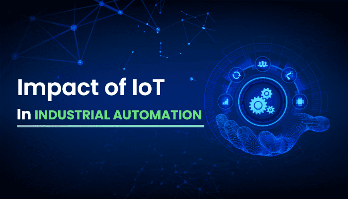 Impact of IoT In Industrial Automation